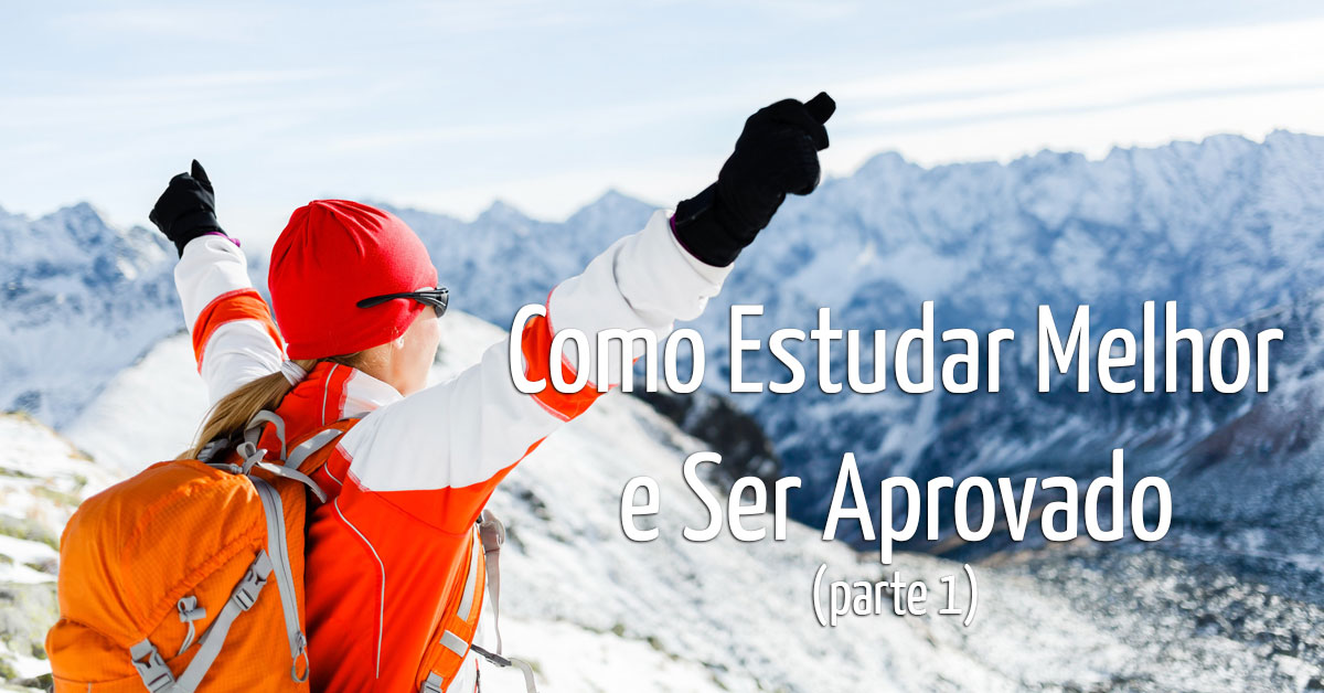 Como estudar melhor e ser aprovado - O Guia Definitivo